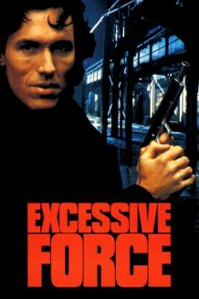 Discover Excessive Force online at FilmDoo